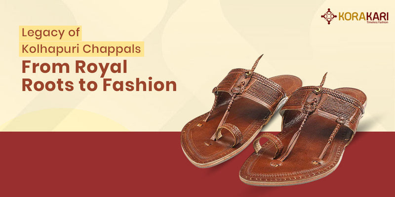 Legacy of Kolhapuri Chappals: From Royal Roots to Fashion